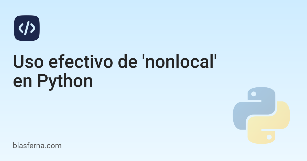 Uso efectivo de 'nonlocal' en Python | Blas Fernández